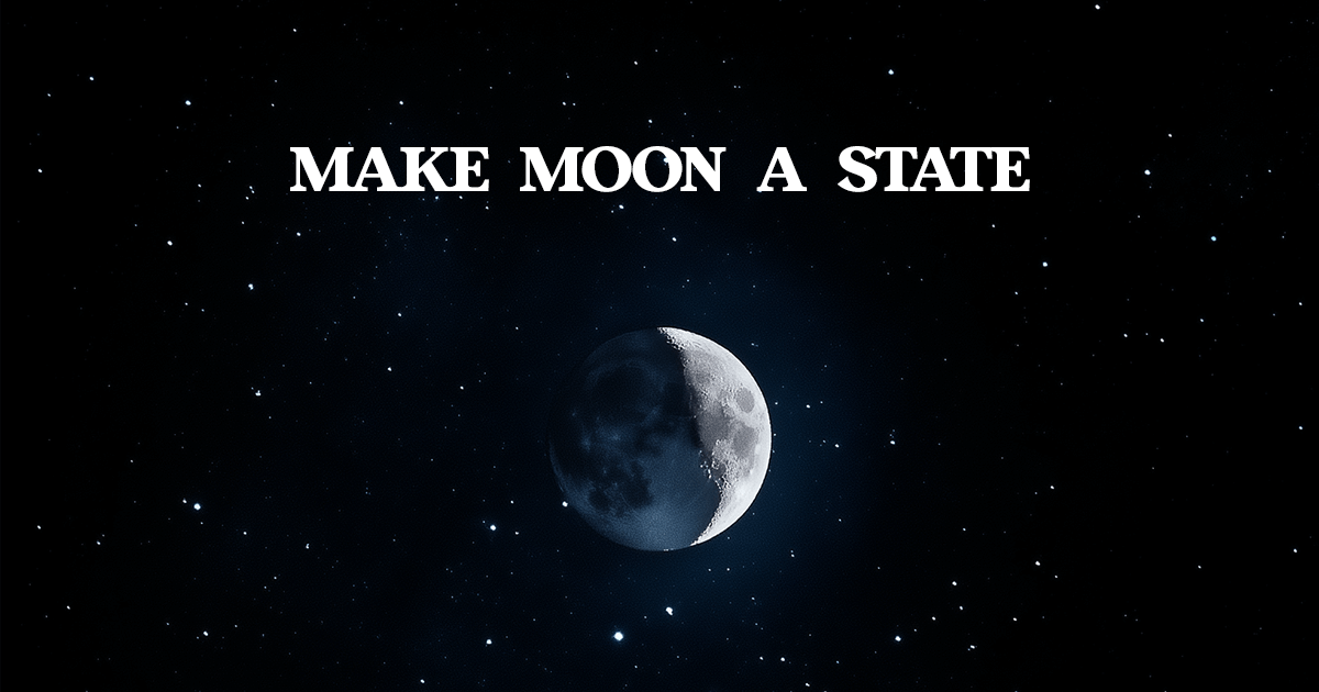 Make Moon a State → Sign the Petition